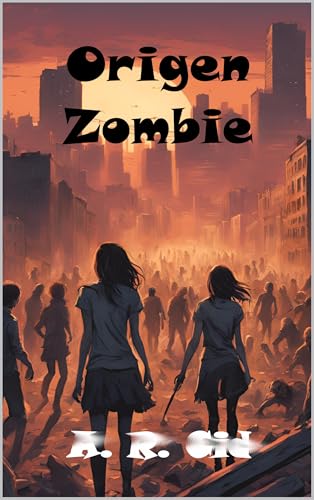Origen Zombie (Spanish Edition) by A. R. Cid | Goodreads