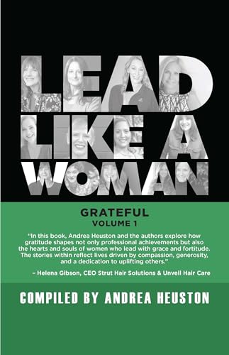 Lead Like a Woman: Grateful, Volume 1 by Andrea Heuston | Goodreads