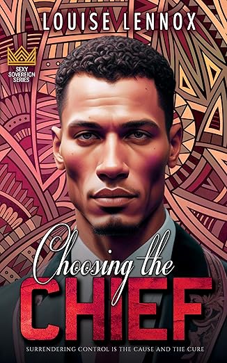 Choosing the Chief (Sexy Sovereign, #2) by Louise Lennox | Goodreads