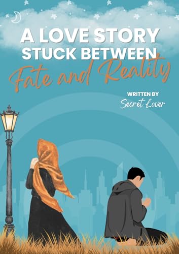 A Love Story Stuck Between Fate And Reality by secret lover | Goodreads