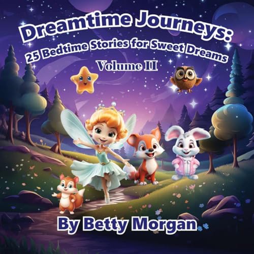 Dreamtime Journeys: 25 Bedtime Stories for Sweet Dreams: Short and ...