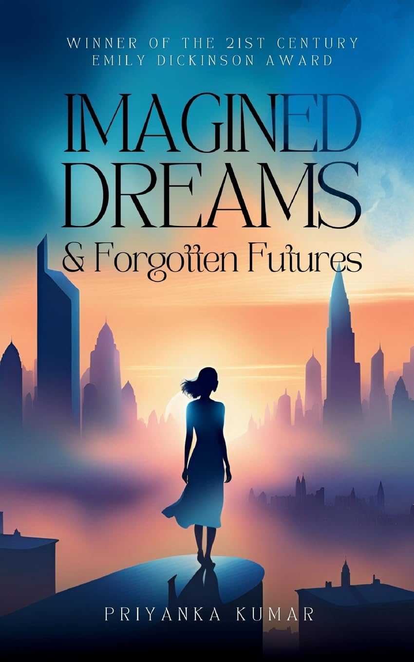 Imagined Dreams & Forgotten Futures by Priyanka Kumar | Goodreads
