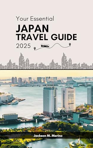 Your Essential Japan Travel Guide 2025: A Comprehensive Journey Through ...
