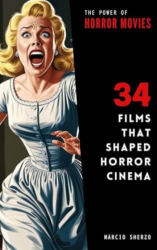 The Power of Horror Movies: 34 Films that Shaped Horror Cinema by ...