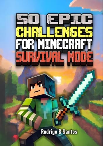 50 Epic Challenges for Minecraft Survival Mode by Rodrigo B Santos ...