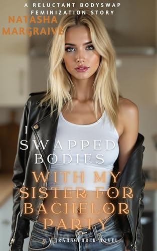 I Swapped Bodies with My Sister Before Her Fiancé’s Bachelor Party ...