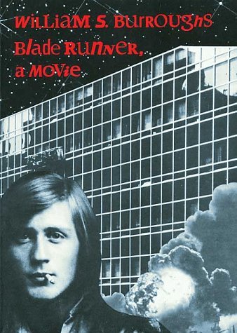 Blade Runner: A Movie by William S. Burroughs | Goodreads