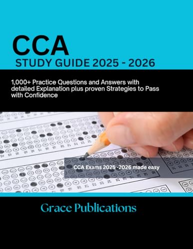 CCA STUDY GUIDE: 1,000+ Practice Questions and Answers with detailed ...