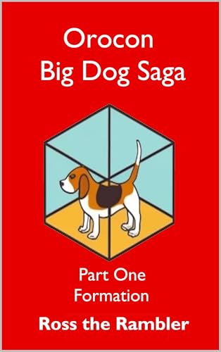 Orocon: Big Dog Saga Part One: Formation by Ross The Rambler | Goodreads
