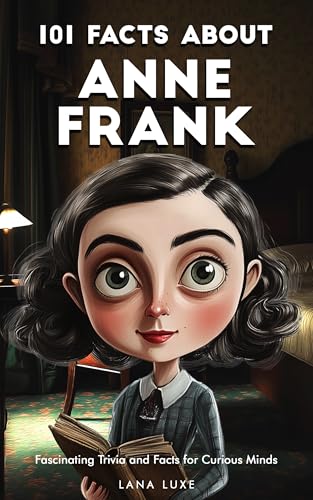 101 Facts About Anne Frank – Fascinating Trivia and Facts for Curious ...