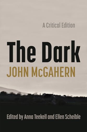 The Dark: A Critical Edition (Irish Studies) by John McGahern | Goodreads