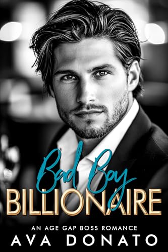 Bad Boy Billionaire: An Age Gap Boss Romance by Ava Donato | Goodreads