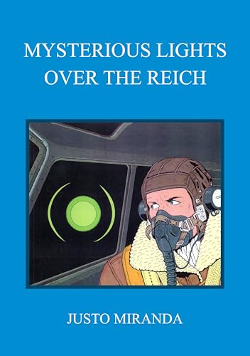 Mysterious Lights over the Reich by Justo Miranda | Goodreads
