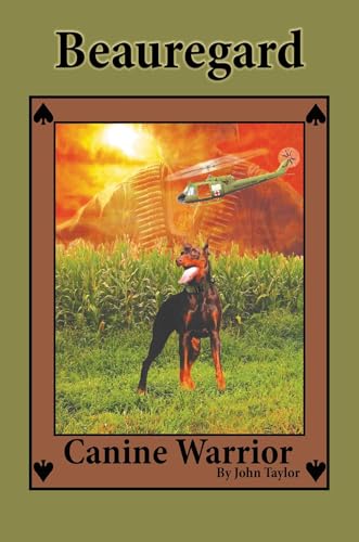 Beauregard: Canine Warrior by J.D. Taylor | Goodreads