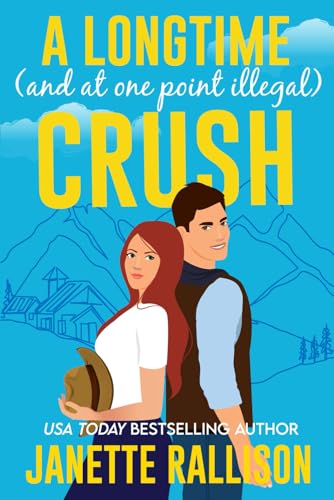 A Longtime (and at one point Illegal) Crush by Janette Rallison | Goodreads