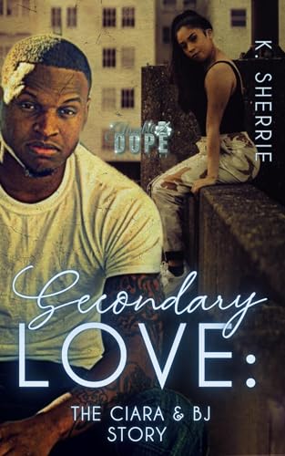 Secondary Love: The Ciaira and BJ Story by K Sherrie | Goodreads