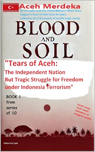ACEH MERDEKA "Tears of Aceh: The Independent Nation But Tragic Struggle ...