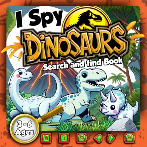 I Spy Dinosaurs: Find and Seek the World's Strangest Dinosaurs for Kids ...