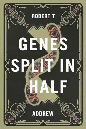 Genes Split in Half by Robert T. | Goodreads