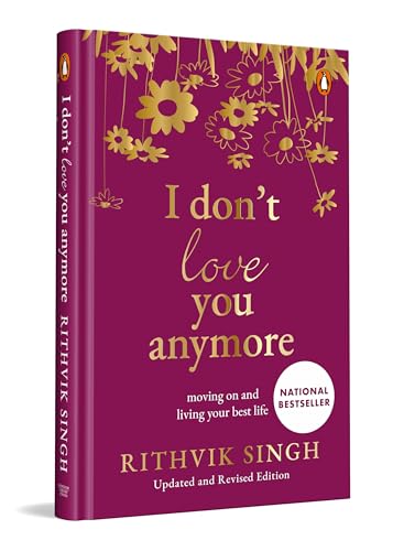 I Don't Love You Anymore (SPECIAL PREMIUM HARDBACK GIFT EDITION): Moving On and Living Your Best ...