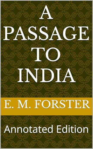 A Passage to India: Annotated Edition by E.M. Forster | Goodreads