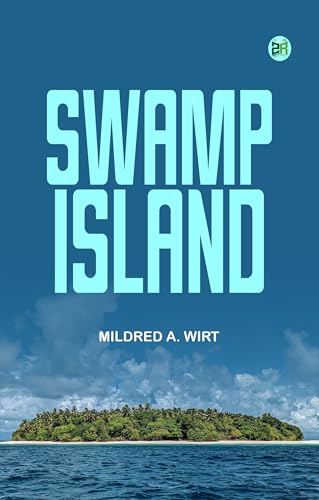Swamp Island by Mildred A. Wirt | Goodreads