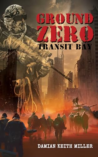 Ground Zero Transit Bay by Damian Miller | Goodreads