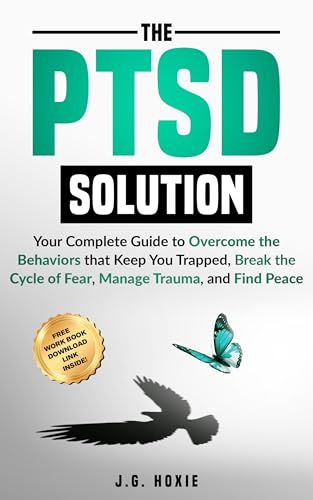 The PTSD Solution: Your Complete Guide To Overcome the Behaviors That ...