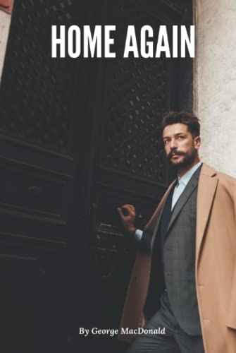 Home Again (Annotated): George MacDonald Epic Classic by George ...