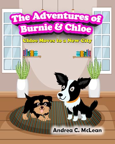 The Adventures of Burnie & Chloe: Chloe Moves to a New City by Andrea C ...