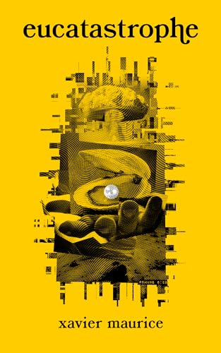 eucatastrophe by Xavier Maurice | Goodreads