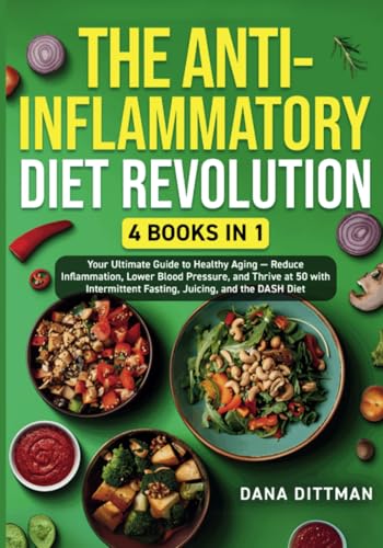 The Anti-Inflammatory Diet Revolution: 4 in 1 - Your Ultimate Guide to ...