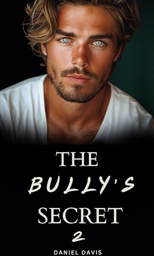 The Bully's Secret 2: A MM Dark Bully Romance by Daniel Davis | Goodreads