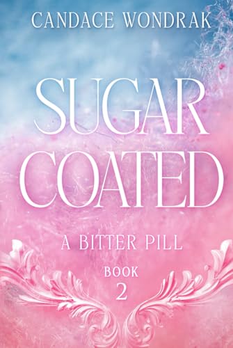 Sugar Coated (A Bitter Pill) by Candace Wondrak | Goodreads