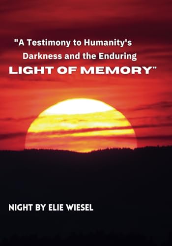 A Testimony to Humanity's Darkness and the Enduring Light of Memory ...