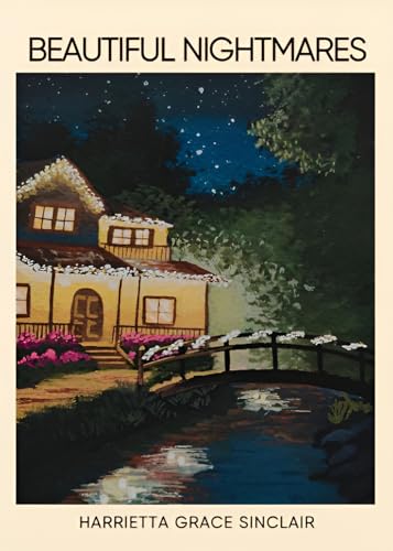 Beautiful Nightmares: A Tragic Romance by Harrietta Grace Sinclair | Goodreads