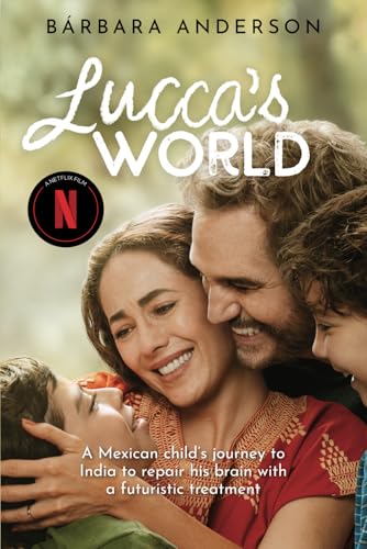 Lucca's World: A Mexican child’s journey to India to repair his brain ...