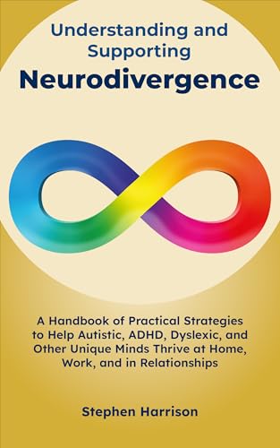 Understanding and Supporting Neurodivergence: A Handbook of Practical ...