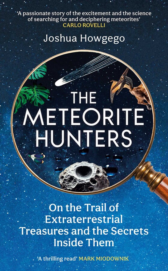 The Meteorite Hunters: On the Trail of Extraterrestrial Treasures and ...