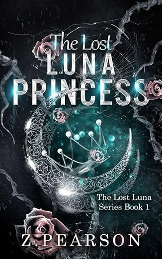 The Lost Luna Princess: Book One by Z. Pearson | Goodreads