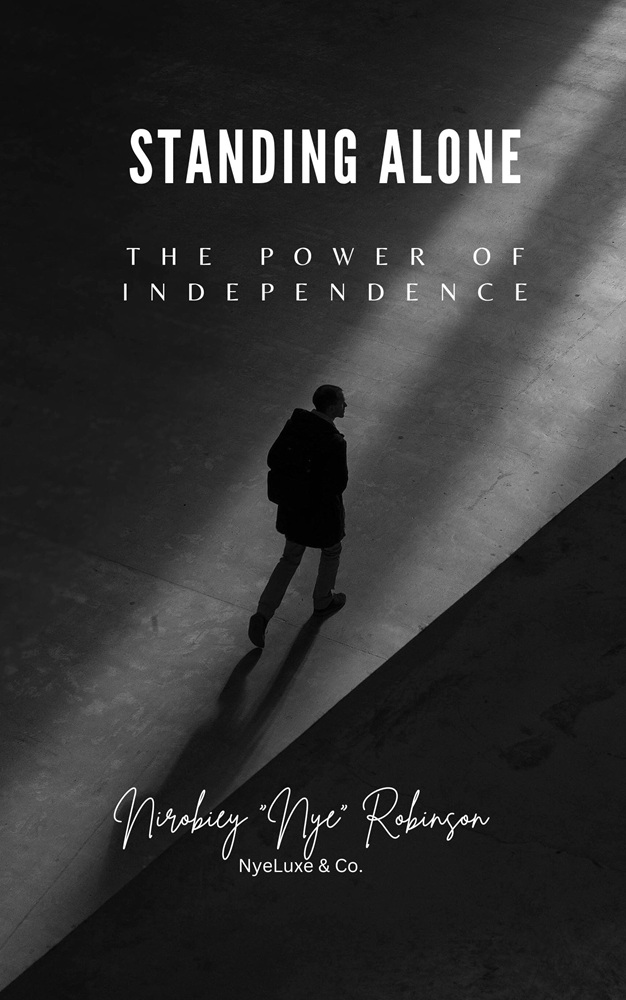 Standing Alone: The Power Of Independence by Nye Luxe | Goodreads