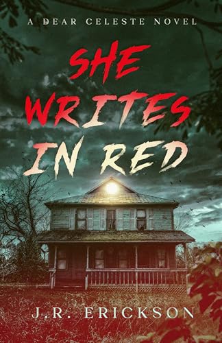 She Writes in Red: A Dear Celeste Novel by J.R. Erickson | Goodreads