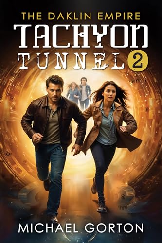 Tachyon Tunnel 2: The Daklin Empire by Michael Gorton | Goodreads