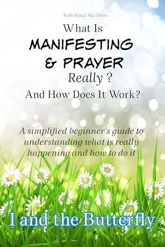 What Is Manifesting and Prayer Really And How Do They Work?: A ...