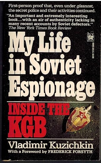 Inside the KGB: My Life in Soviet Espionage by Vladimir Kuzichkin ...