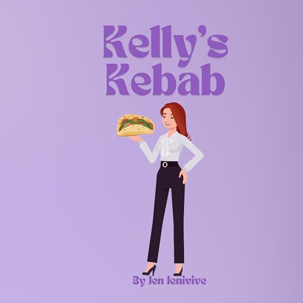 Kelly’s Kebab by Jen Jenivive | Goodreads