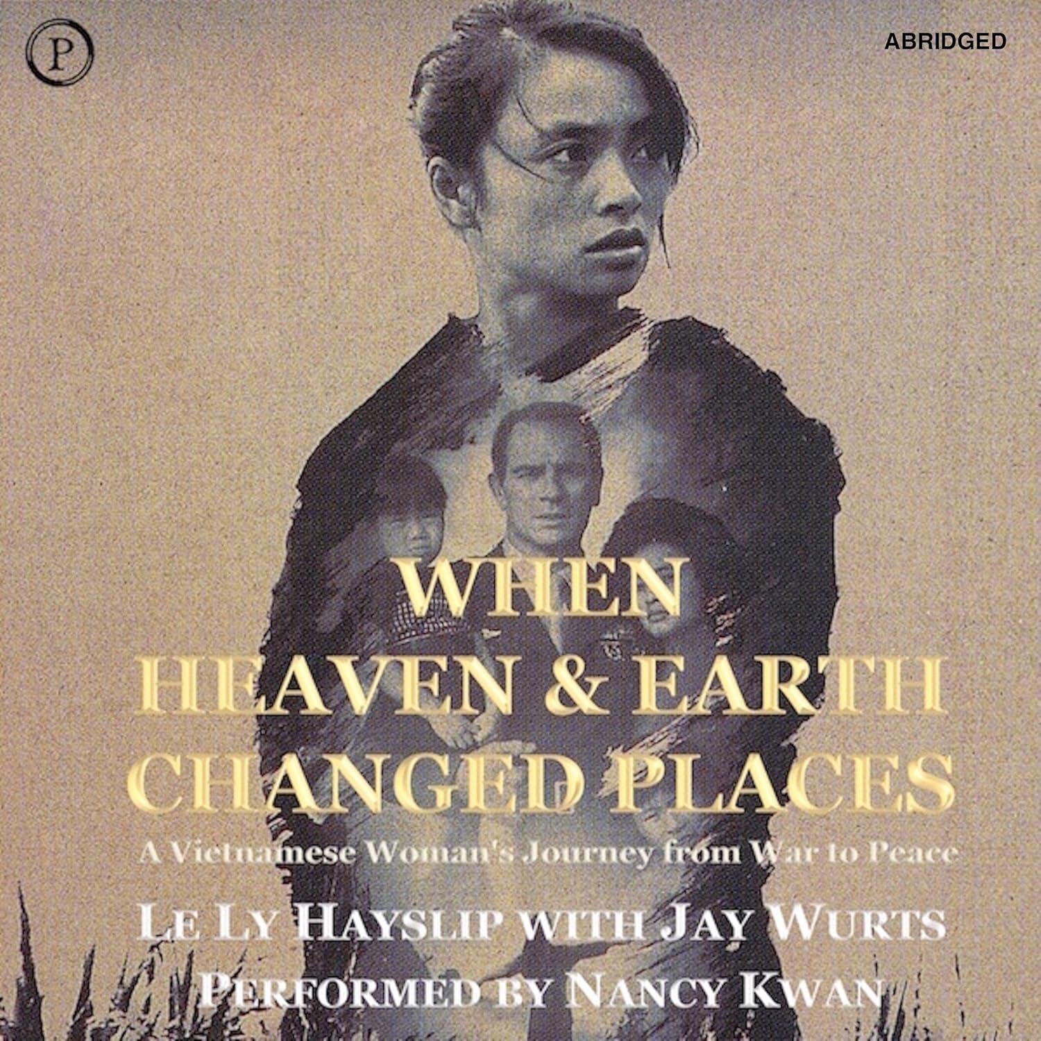When Heaven & Earth Changed Places by Le Ly Hayslip | Goodreads