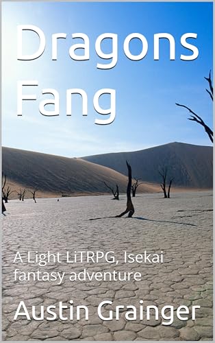 Dragons Fang: A Light LiTRPG, Isekai fantasy adventure by Austin ...