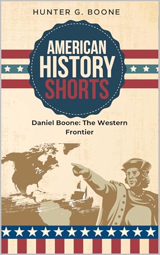 Daniel Boone: The Western Frontier by Hunter Boone | Goodreads
