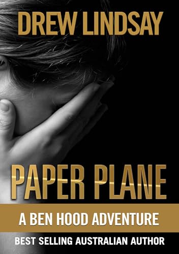 Paper Plane (Ben Hood Thrillers Book 45) by Drew Lindsay | Goodreads